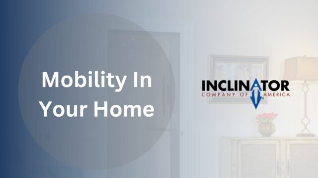 Mobility in your Home! | Inclinator