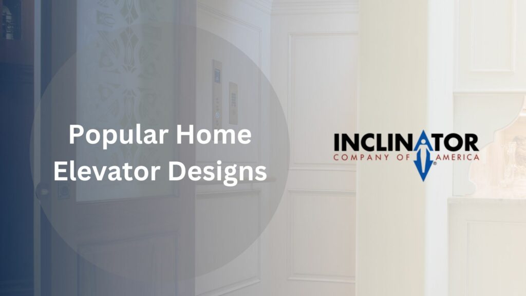 Popular Home Elevator Designs | Elevator Options & Styles