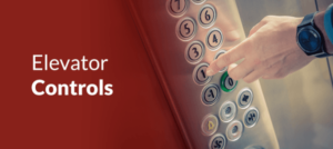What to Know About Elevator Controls | Inclinator
